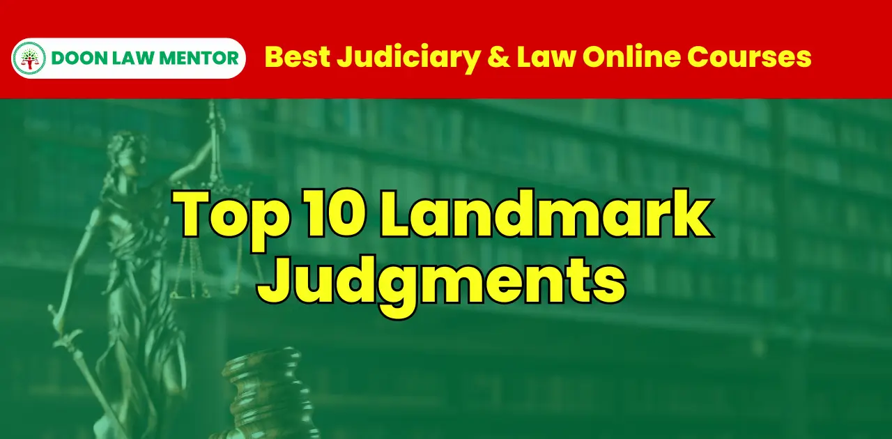 Top 10 Landmark Judgments Every Law Student Should Know - Doon Law Mentor