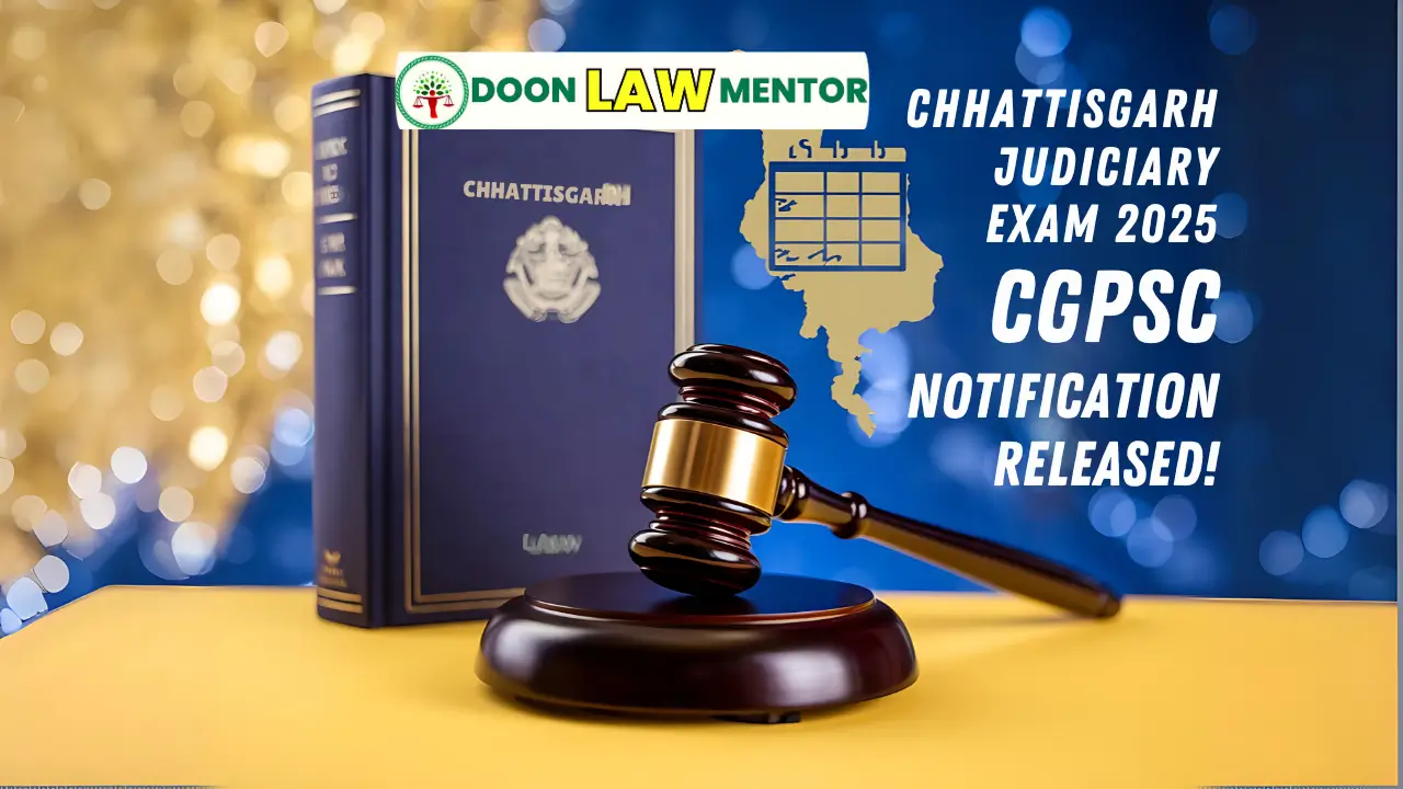 Chhattisgarh Judiciary Exam 2025: Complete Guide to Apply and Succeed - Doon Law Mentor
